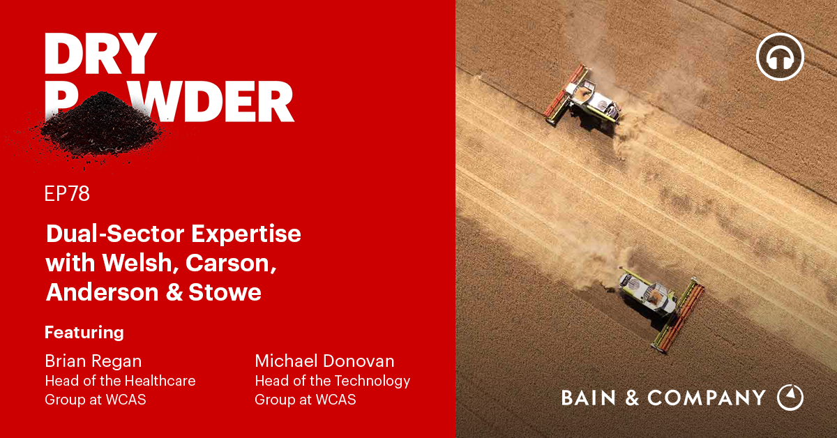 Dual-Sector Expertise with Welsh, Carson, Anderson & Stowe | Bain & Company