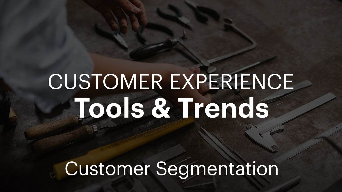 Customer Segmentation | CX Tools & Trends 2020 | Bain & Company
