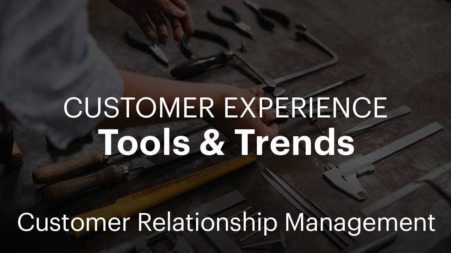 Customer Relationship Management | CX Tools & Trends 2020 | Bain & Company