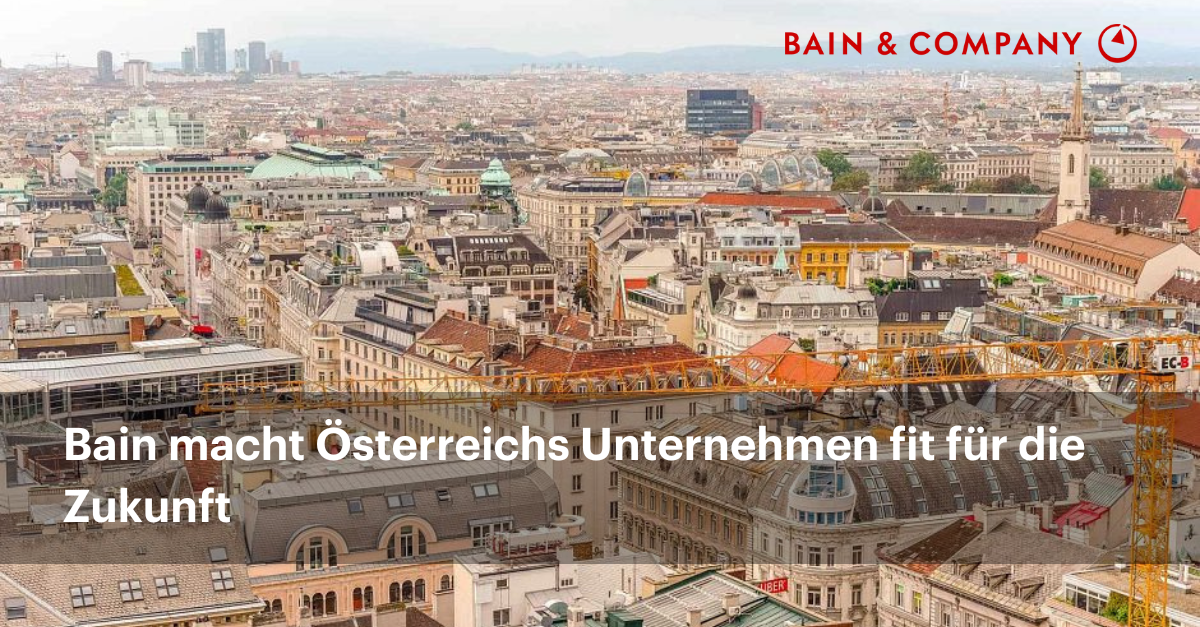 Bain macht Österreichs Unternehmen fit für die Zukunft | Bain & Company