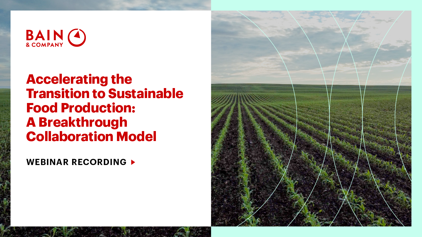 Accelerating the Transition to Sustainable Food Production | Bain & Company