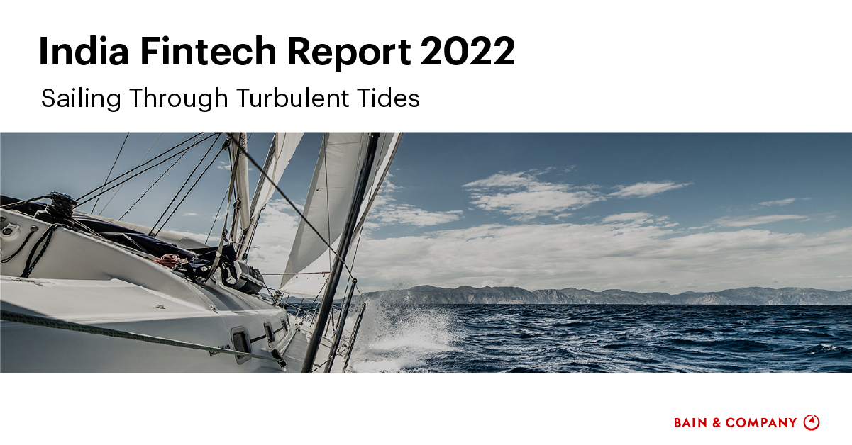 India Fintech Report 2022: Sailing Through Turbulent Tides | Bain & Company