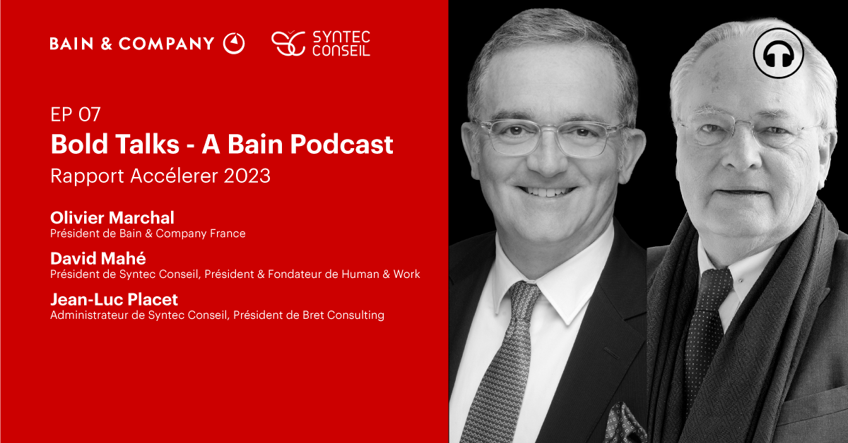 Bold Talks - A Bain Podcast, Episode 7 : Rapport Accélerer 2023 | Bain ...